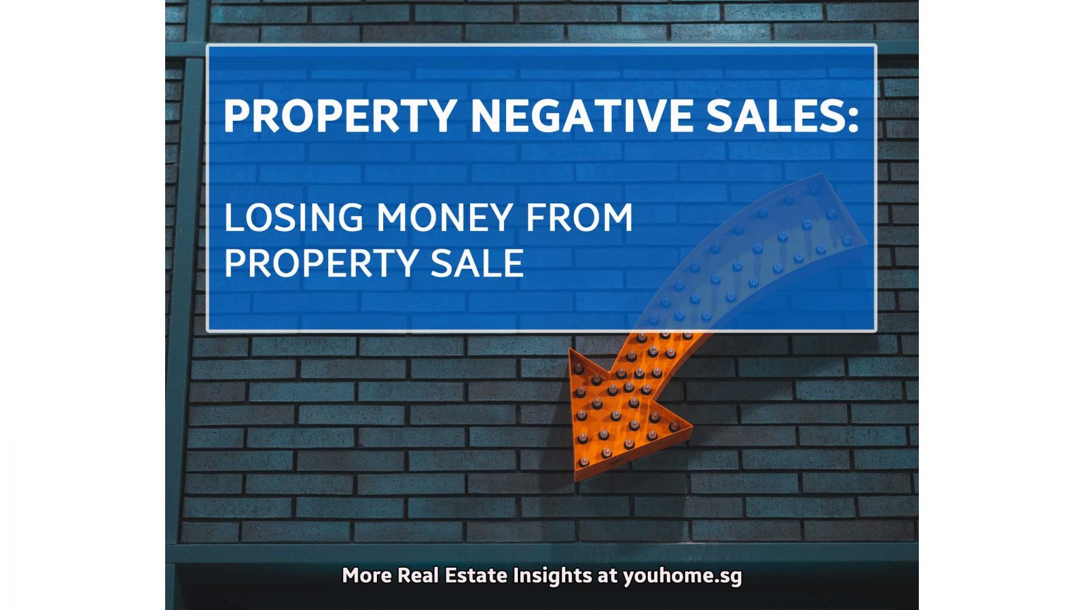 Property Negative Sales: Losing Your Money from Property Sale – Youhome.sg